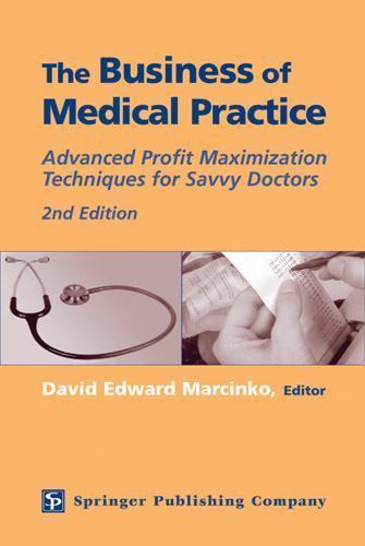 Business of Medical Practice : Advanced Profit Maximization Techniques ...