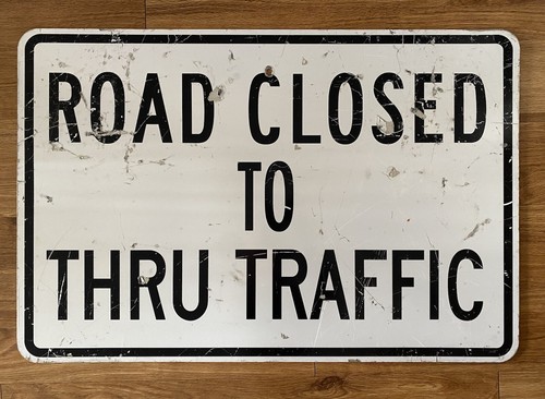 METAL Road / Construction Sign ROAD CLOSED TO THRU TRAFFIC Authentic | eBay