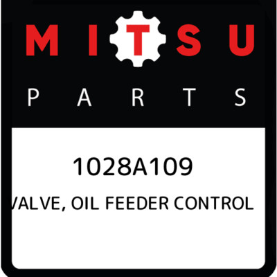 1028A109 Mitsubishi Valve, oil feeder control 1028A109, New Genuine OEM ...