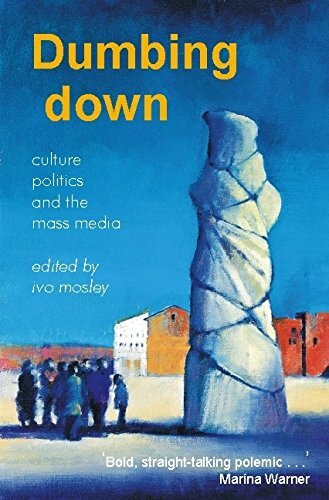 Dumbing Down: Culture, Politics and the Mass Media Paperback Book The ...