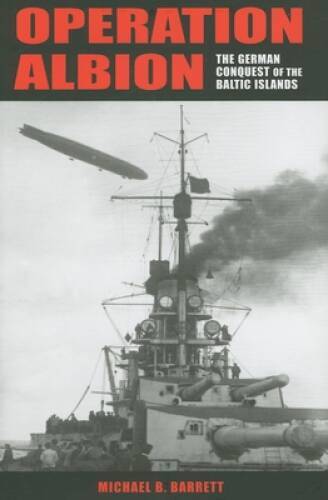 Operation Albion: The German Conquest of the Baltic Islands (Twentie ...