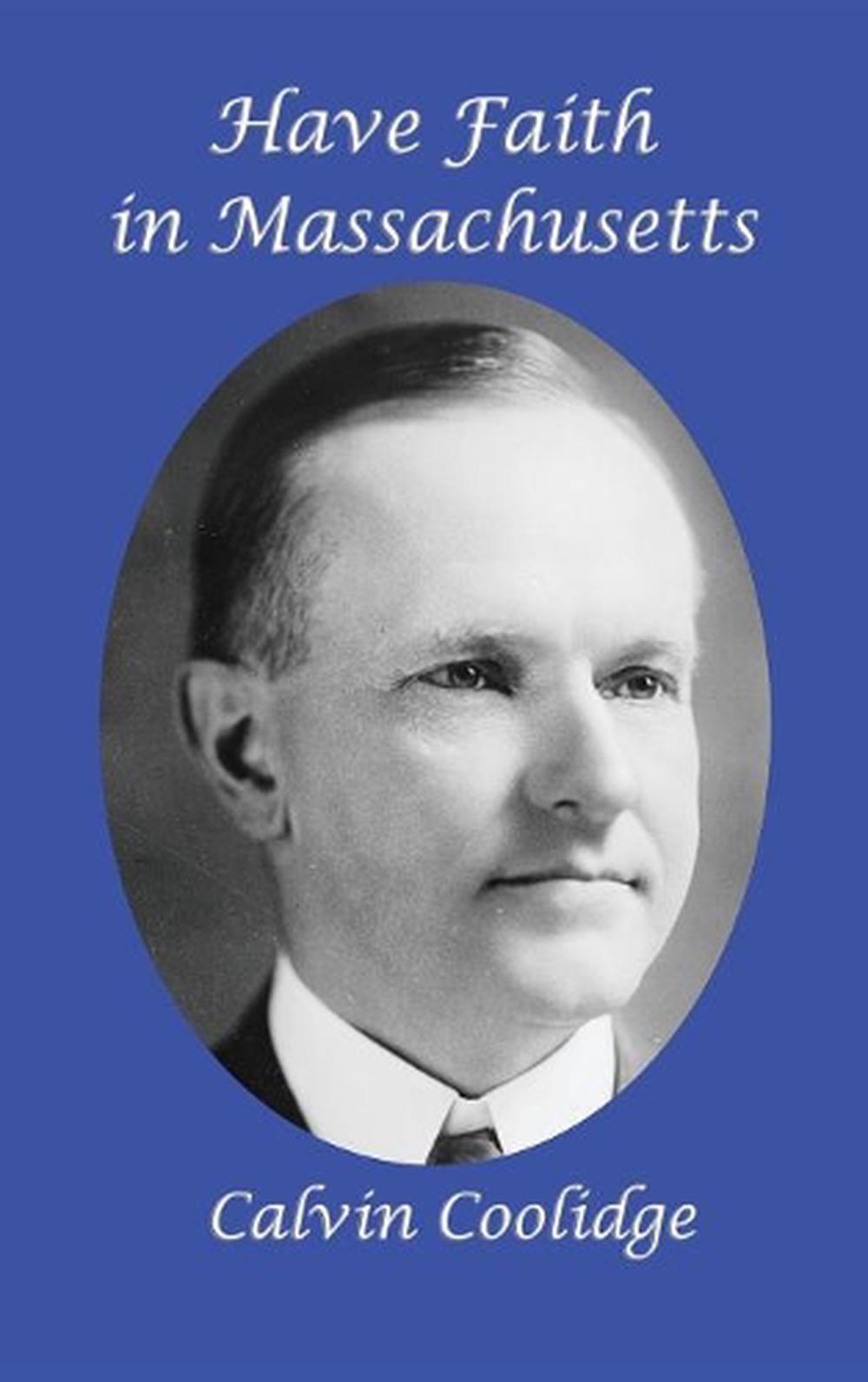 Have Faith in Massachusetts: A Collection of Speeches and Messages by ...