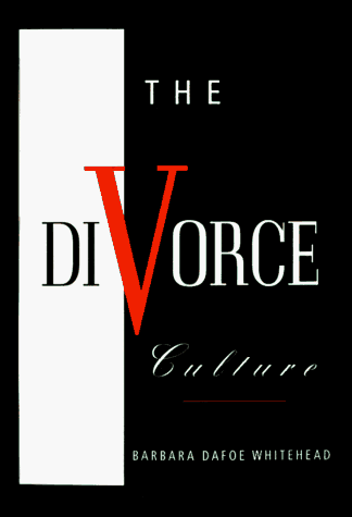 THE DIVORCE CULTURE By Barbara Dafoe Whitehead - Hardcover **Mint ...