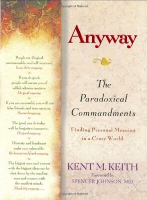 Anyway: The Paradoxical Commandments..., Keith, Kent M. 9780399149450| eBay