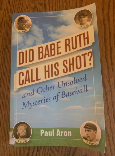 Did Babe Ruth Call His Shot? And Other Unsolved Mysteries of Baseball ...