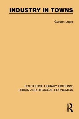 Industry in Towns by Gordon Logie (English) Paperback Book ...