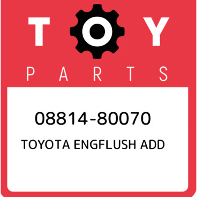 08814-80070 Toyota Toyota engflush add 0881480070, New Genuine OEM Part ...