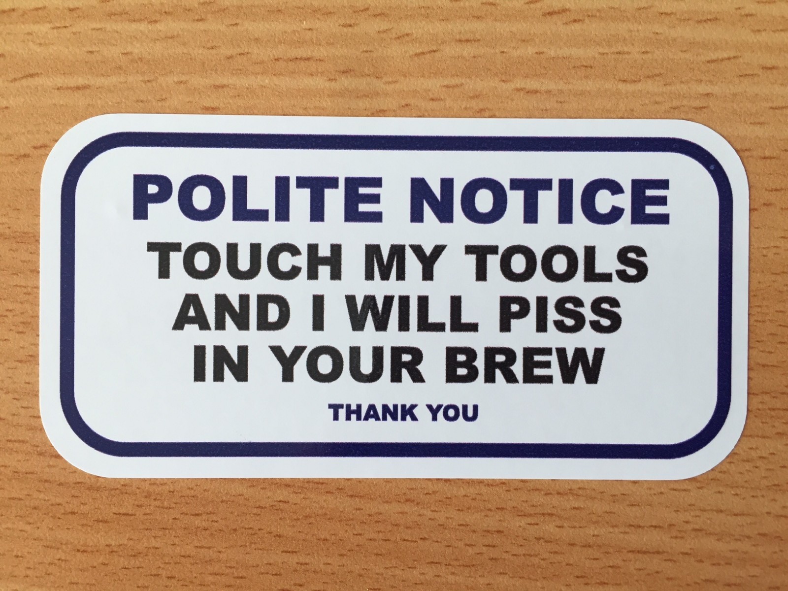 FUNNY TOOLBOX STICKER POLITE NOTICE TOUCH MY TOOLS AND I WILL P!SS IN ...