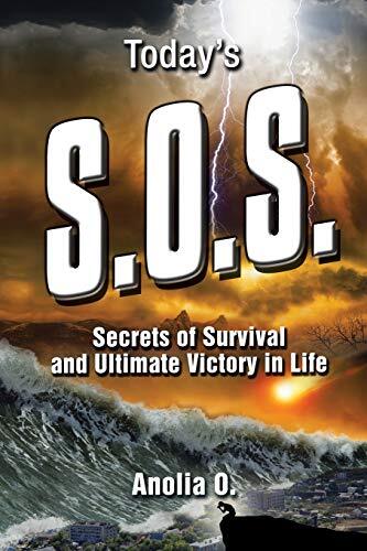 Today's S.O.S.: Secrets of Survival and Ultimate Victory in Life ...