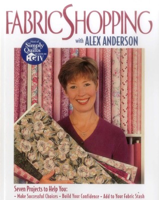 Alex Anderson Fabric Shopping with Alex Anderson (Poche) Quilting ...