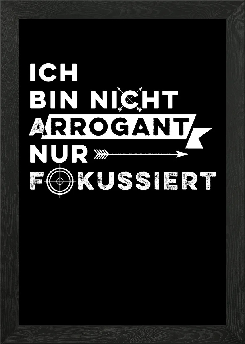 I Am Not Arrogant Focused Framed Wall Art Poster Canvas Print Picture ...