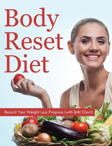 Body Reset Diet: Record Your Weight Loss Progress (with BMI Chart) by Speedy Publishing LLC ...