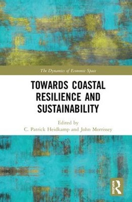 Towards Coastal Resilience and Sustainability by C. Patrick Heidkamp ...