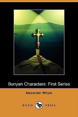 Bunyan Characters : First Series by Alexander Whyte (2009, Trade Paperback) for sale online | eBay