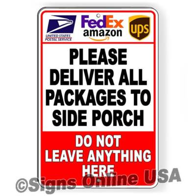 Deliver All Packages To Side Porch Porch Aluminum Sign / Decal Si409 ...