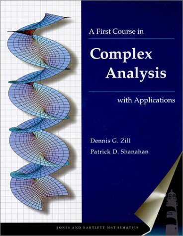 A FIRST COURSE IN COMPLEX ANALYSIS By Dennis Zill - Hardcover **Mint Condition** 9780763714376 ...