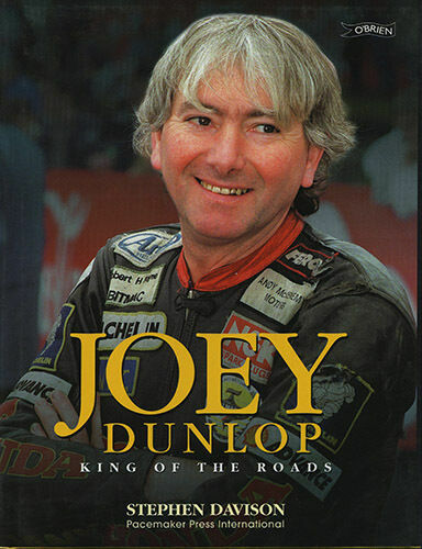 Joey Dunlop: King of the Roads by Stephen Davison (2000, Book ...