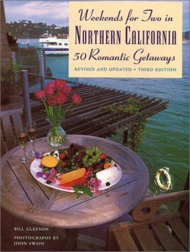 Weekends for Two in Northern California: 50 Romantic Getaways Third ...