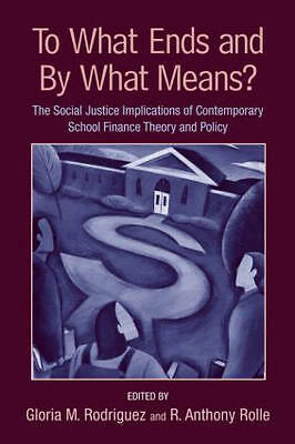 To What Ends and By What Means: The Social Justice Implications of ...