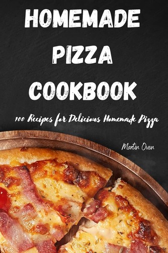 Martin Oven Home Made Pizza Cookbook (Tascabile) 9781803503578 | eBay