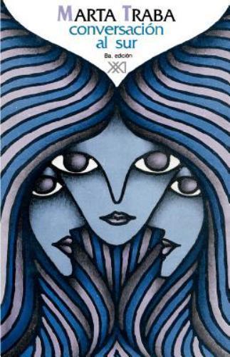 Conversacion al sur (Spanish Edition) by Marta Traba, Good Book ...