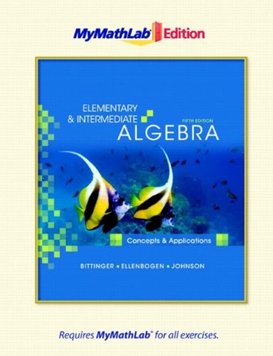 Elementary and Intermediate Algebra: Concepts and Applications, The ...