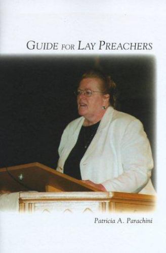 Guide for Lay Preachers by Patricia A. Parachini (2000, Hardcover) for ...