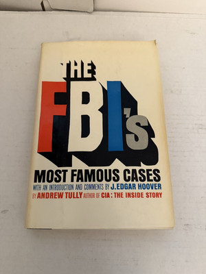 The FBI’s Most Famous Cases, Andrew Tully, J. Edgar Hoover-1965 HCDJ | eBay