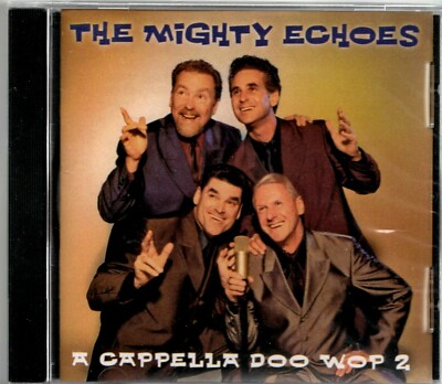 The Mighty Echoes - A Cappella Doo Wop 2 - CD - Brand New! | eBay