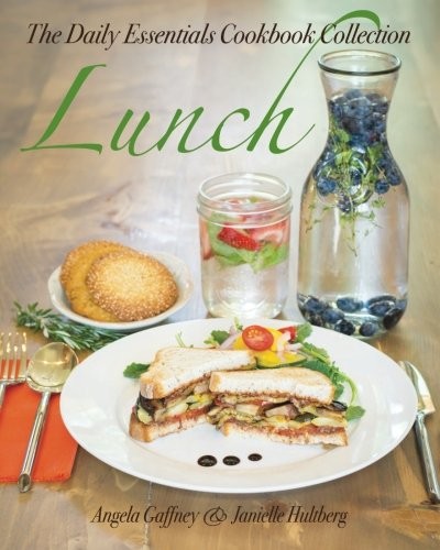 THE DAILY ESSENTIALS COOKBOOK COLLECTION: LUNCH (VOLUME 2) By Angela VG ...