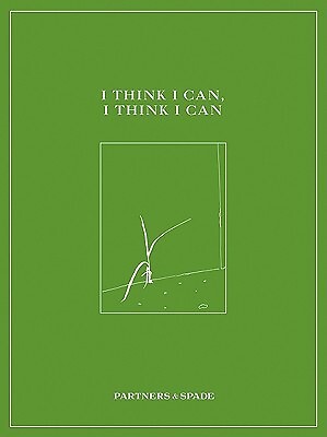 I Think I Can, I Think I Can by Partners & Spade -Paperback ...