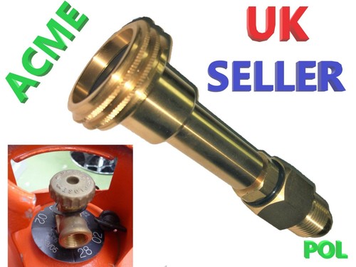 ACME TO Gas lpg propane Bottle LPG UK Fill Adapter Filling Point ...