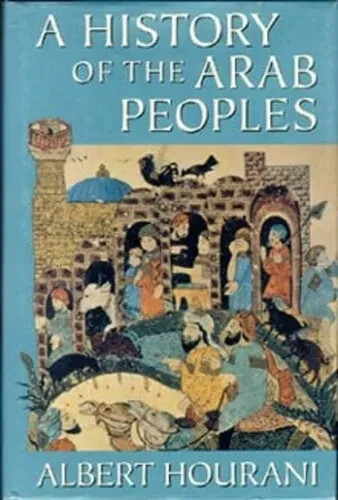 A History of the Arab Peoples Hardcover Albert H. Hourani, LIKE NEW ...