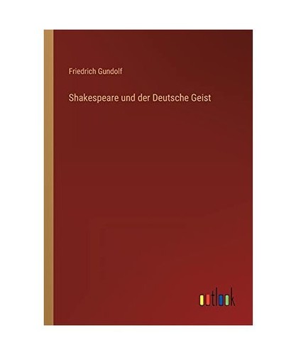 Shakespeare und der Deutsche Geist, Friedrich Gundolf | eBay.de