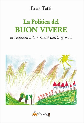 Libri Tetti Eros - La Politica Del Buon Vivere. La Risposta Alla ...