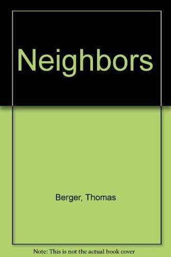 Neighbors - Paperback By Berger, Thomas - GOOD 9780385286824| eBay