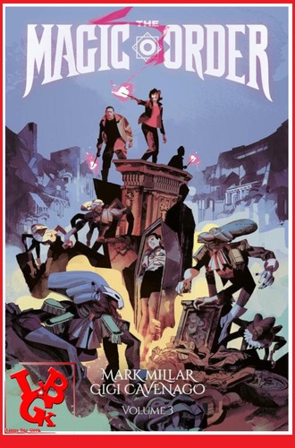 THE MAGIC ORDER 3 03 Juillet 2023 Mark MILLAR Netflix Millarword Panini ...
