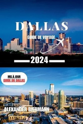 Dallas Guide de Voyage 2024: Un voyage ? travers la fascinante ville de ...