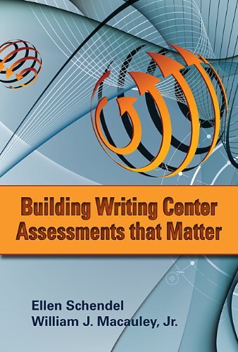 BUILDING WRITING CENTER ASSESSMENTS THAT MATTER (VOLUME 1) By Ellen ...