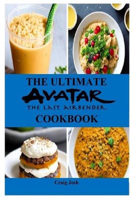 The Ultimate Avatar The Last Airbender Cookbook: The Beginners Recipes ...