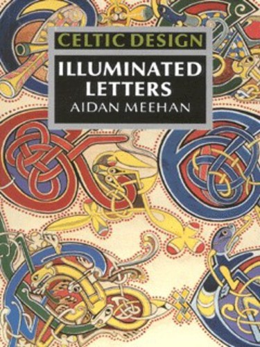 Aidan Meehan : Celtic Design: Illuminated Letters Expertly Refurbished ...