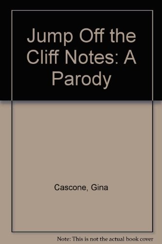 JUMP OFF THE CLIFF NOTES: A PARODY By Gina Cascone & Annette Cascone ...