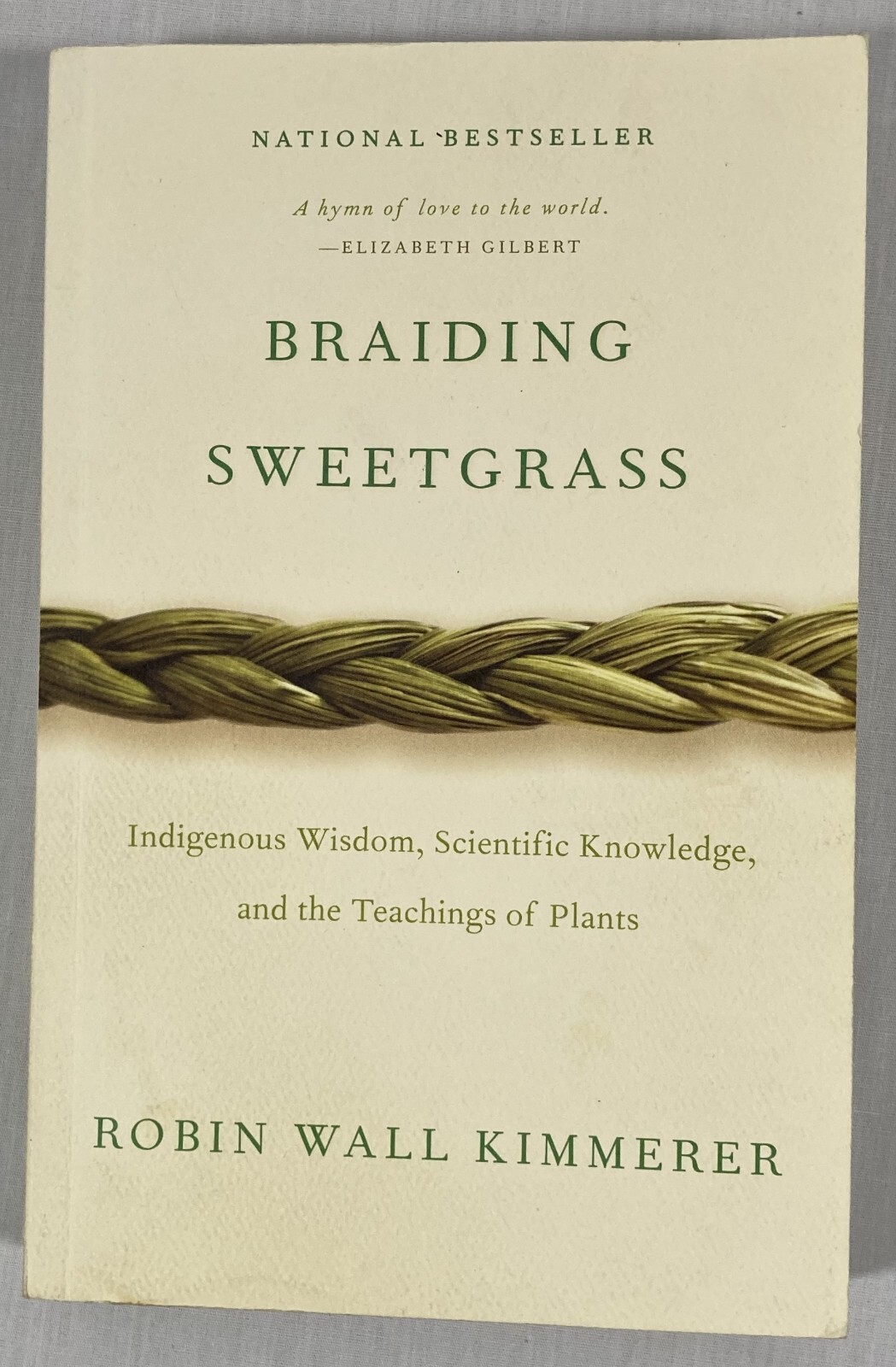 Braiding Sweetgrass : Indigenous Wisdom, Scientific Knowledge and the ...