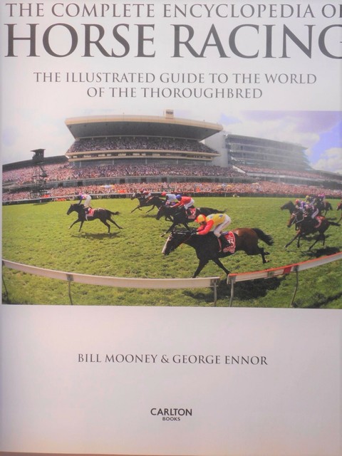 The Complete Encyclopedia of Horse Racing : The Illustrated Guide to ...