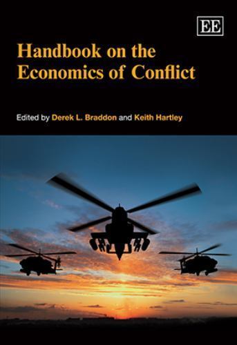 Elgar Original Reference Ser.: Handbook on the Economics of Conflict by ...