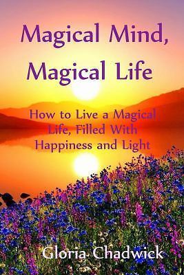 Magical Mind, Magical Life : How to Live a Magical Life, Filled with ...
