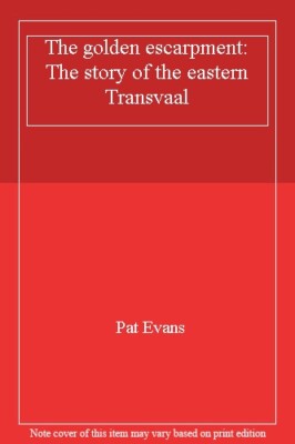The golden escarpment: The story of the eastern Transvaal By Pat 9780869773031| eBay