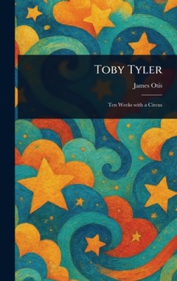 Toby Tyler by James Otis [Hardback] | eBay.de
