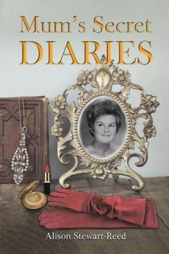 Alison Stewart-Reed Mum’s Secret Diaries (Paperback) 9781035833245 | eBay