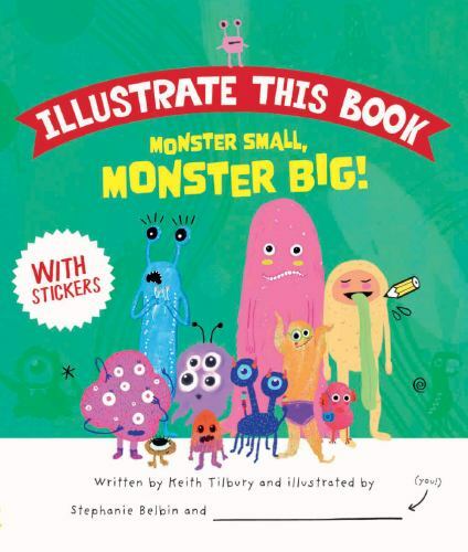 Monster Small, Monster Big : Illustrate This Book by Keith Tilbury ...